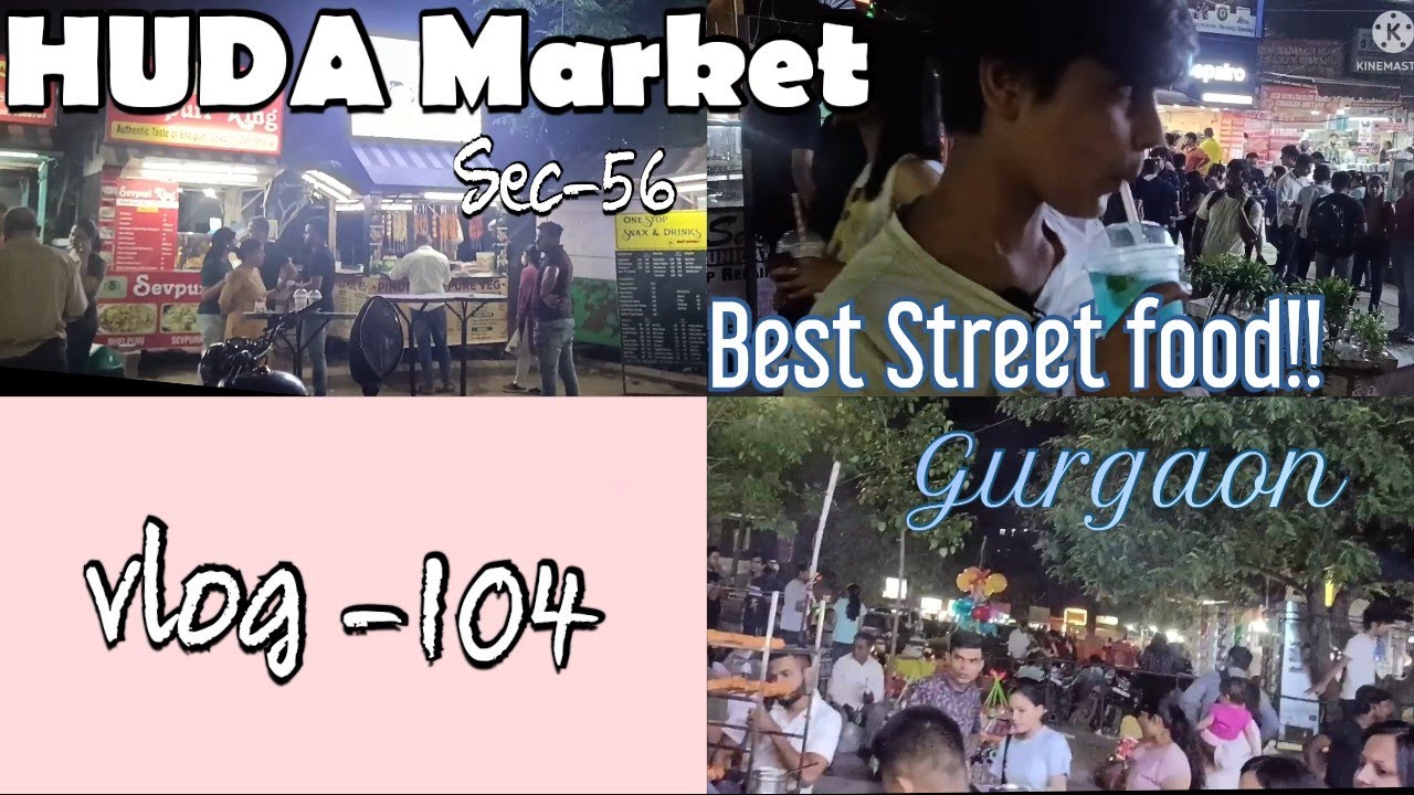 HUDA market sec-56 Gurugram || Best Street food 🤤 || Night life || Vlog ...