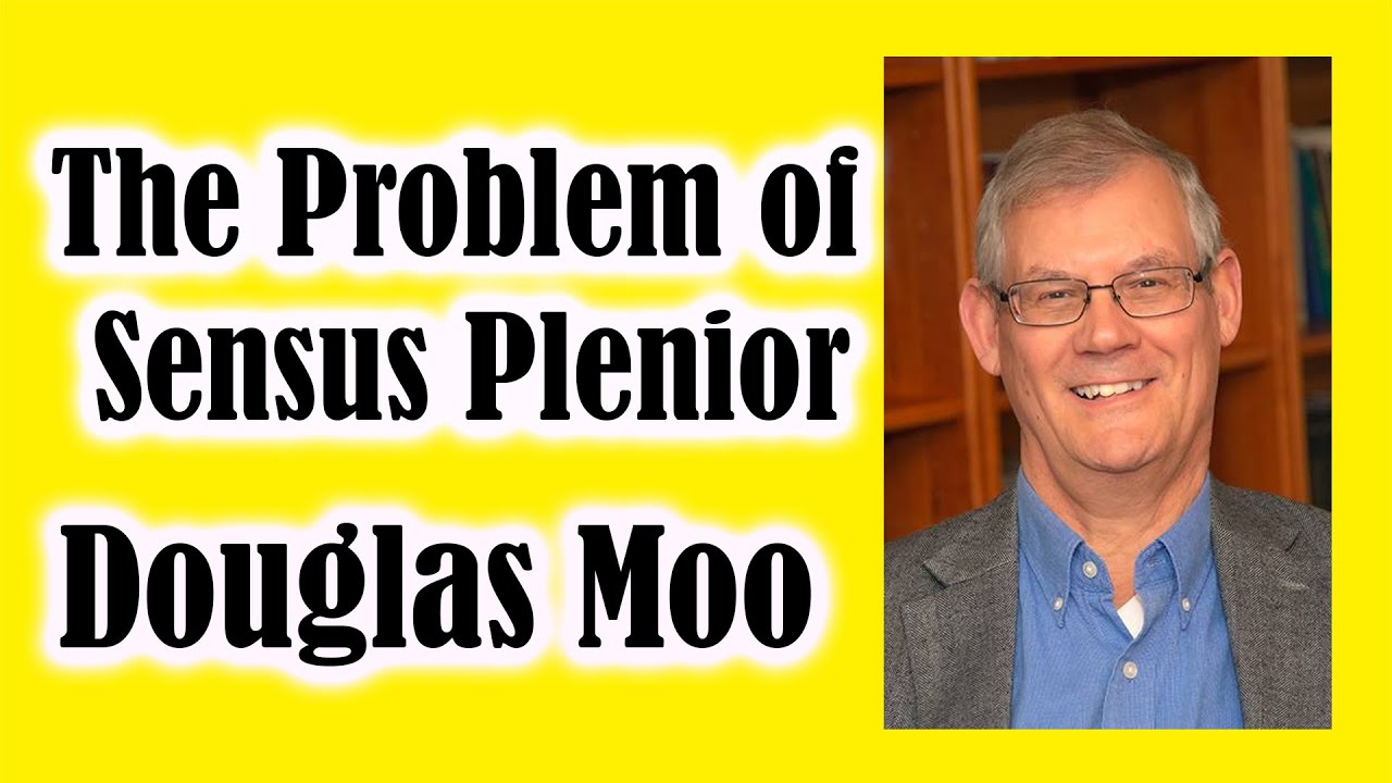 The Problem of Sensus Plenior Douglas Moo - YouTube