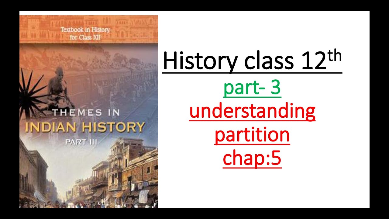 L13 || HISTORY CLASS 12TH PART 3|| UNDERSTANDING PARTITION || CHAPTER 5 ...