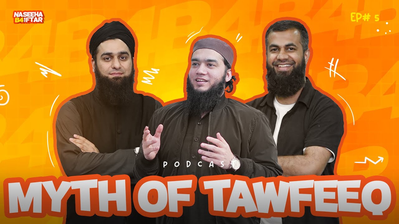Myth of Tawfeeq | Naseeha B4 Iftar | Podcast 05 - YouTube