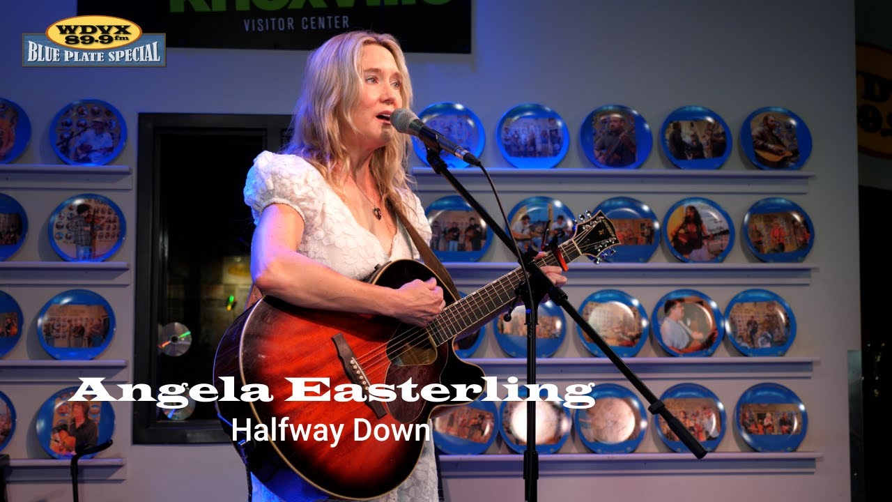 Angela Easterling - Halfway Down (Live on The WDVX Blue Plate Special) - YouTube