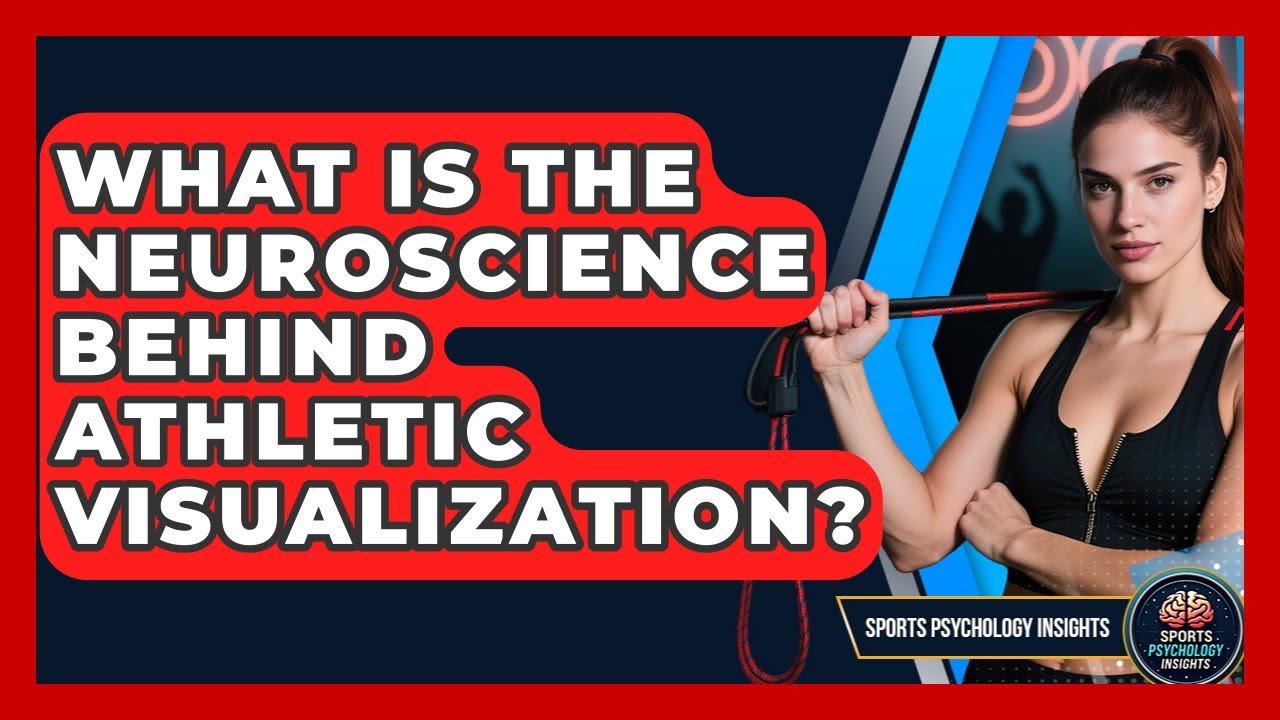 What Is The Neuroscience Behind Athletic Visualization? - Sport ...