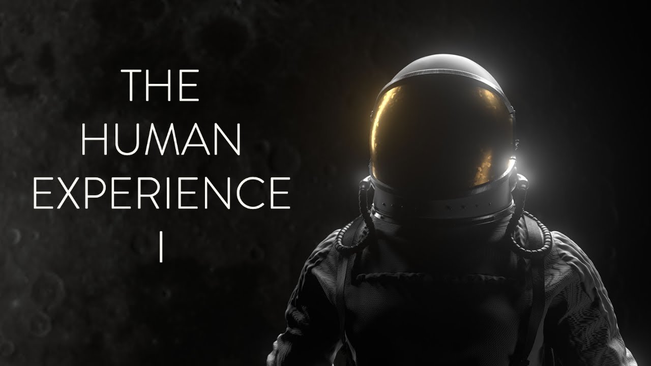 The Human Experience I - YouTube