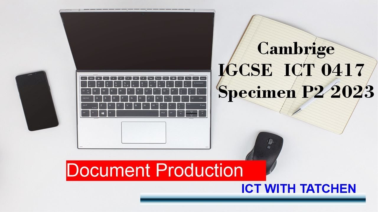 IGCSE ICT (0417) Specimen Paper 2 for 2023 Exams Document Production ...