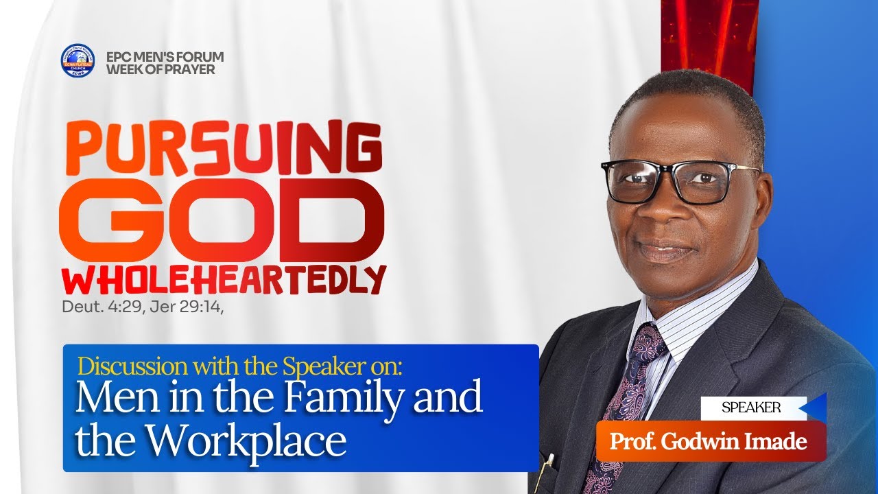EPC Men's Forum Week || Prof. Godwin Imade || 09/05/2025 - YouTube