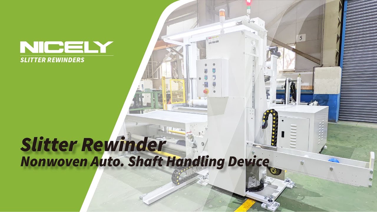 Nicely - Slitter Rewinder｜Nonwoven Auto. Shaft Handling Device｜常青分條機 ...