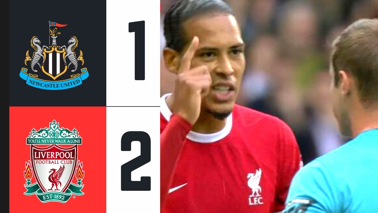INCREDIBLE Triumph: Liverpool Shocks Newcastle | Newcastle 1-2 ...