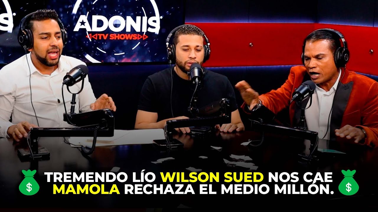 TREMENDO LÍO WILSON SUED NOS CAE , MAMOLA RECHAZA EL MEDIO MILLÓN.🔥💵🔥 ...