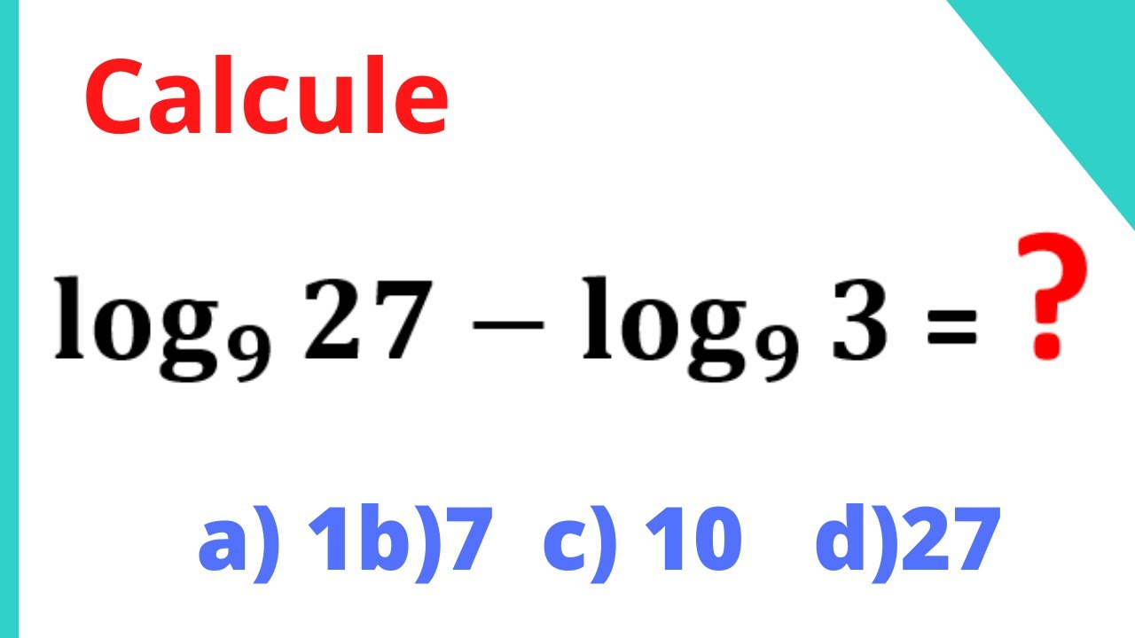 Calcule A Subtra o De Logaritmos De Mesma Base log 9 27 log 9 3