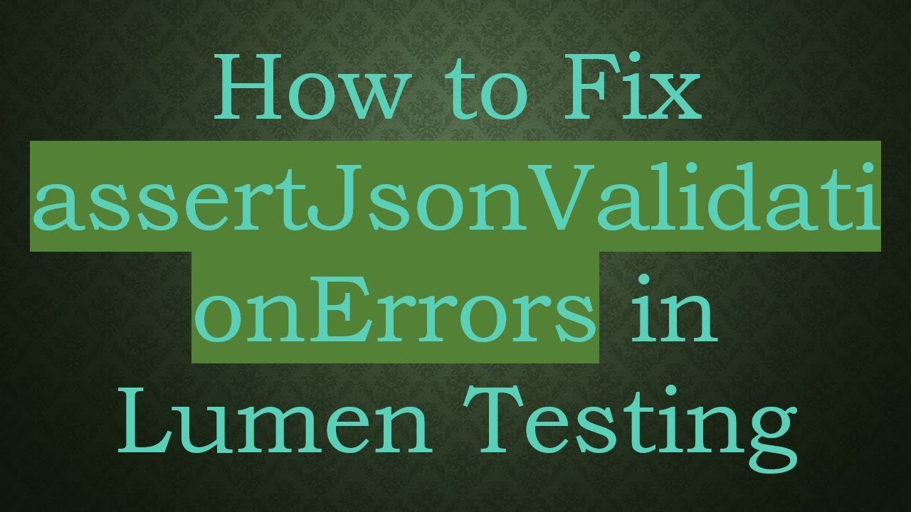 How to Fix assertJsonValidationErrors in Lumen Testing - YouTube