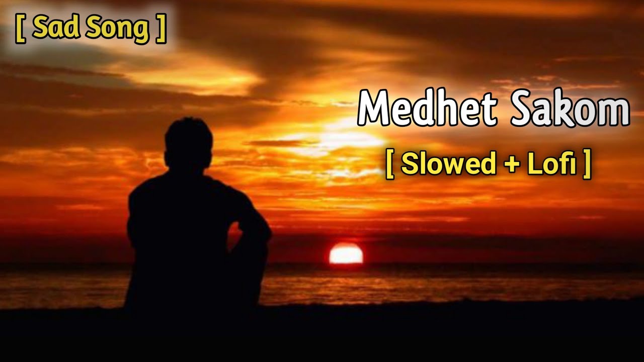 Medhet Sakom / Slowed Reverb New Song / #santhalilofisong ...