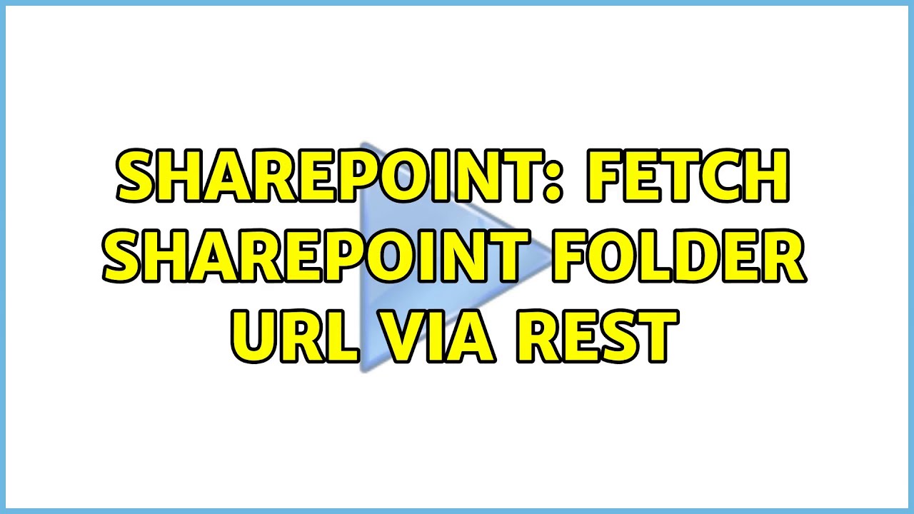 Sharepoint: Fetch SharePoint folder URL via REST - YouTube