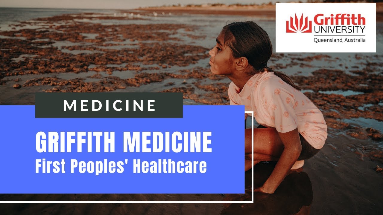 Studying Medicine at Griffith University: First Peoples' Healthcare ...