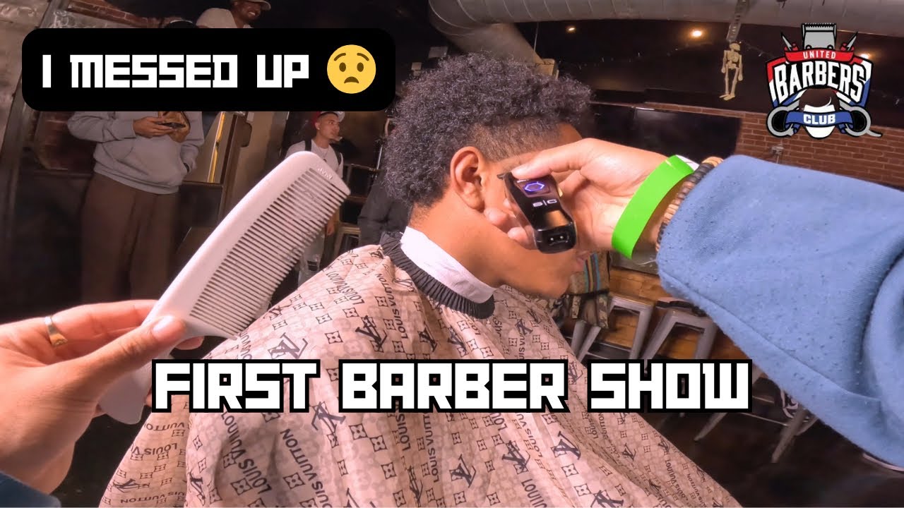 I MESSED UP AT MY FIRST BARBER SHOW *smh - YouTube