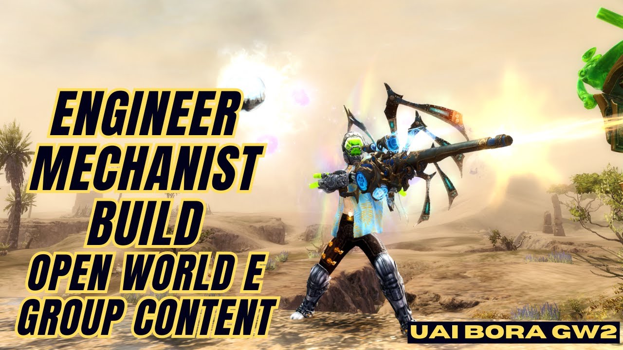 A Build MAIS fácil do GW2! Mechanist para Conteúdo Solo e Grupo ...