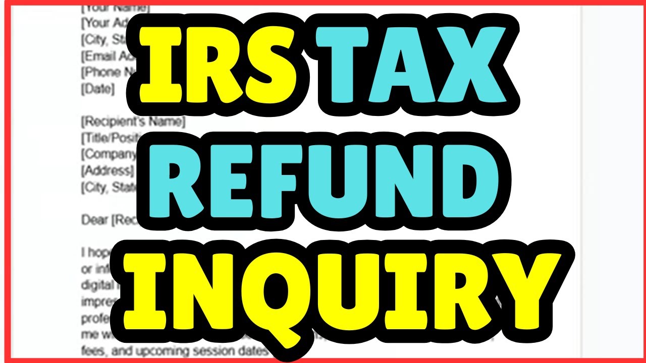 How to Write an Effective IRS Tax Refund Inquiry Letter | Full Guide ...