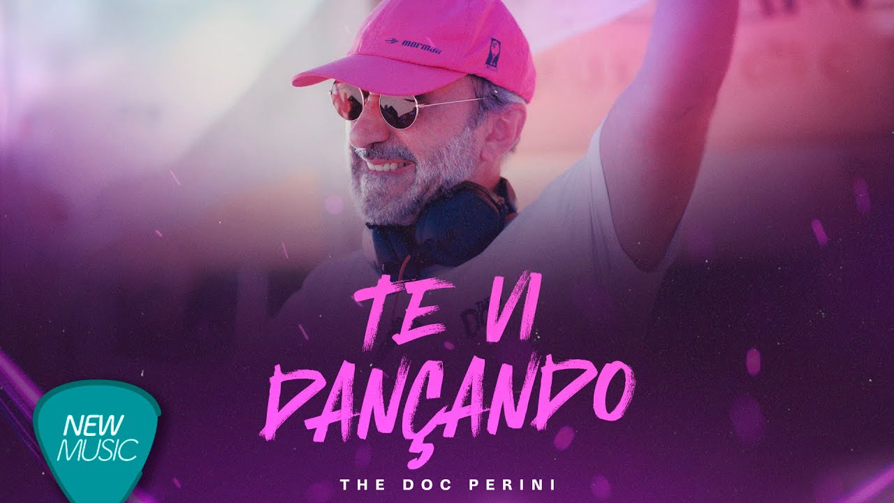 The Doc Perini - Te Vi Dançando (Remix) [Clipe Oficial] - YouTube