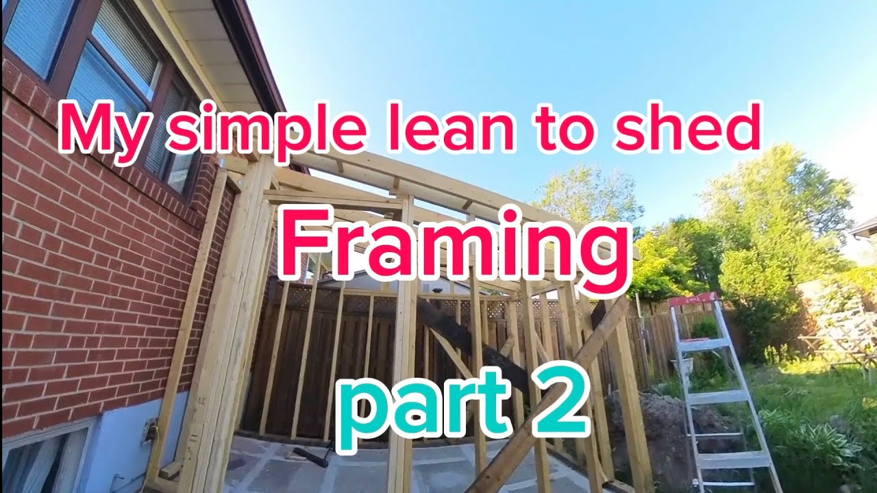 my simple lean to shed framing part 2 - YouTube