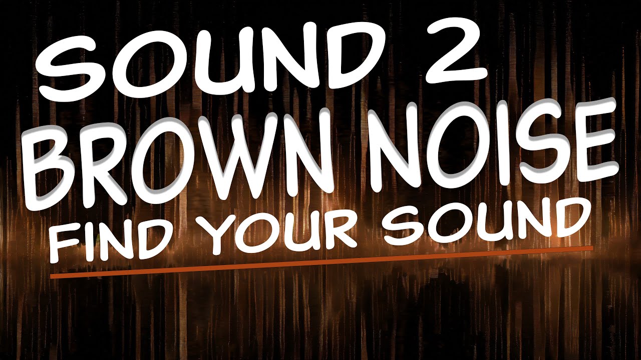 v2 Brown Noise series Find Your Favorite Sound, Focus on Homework ...