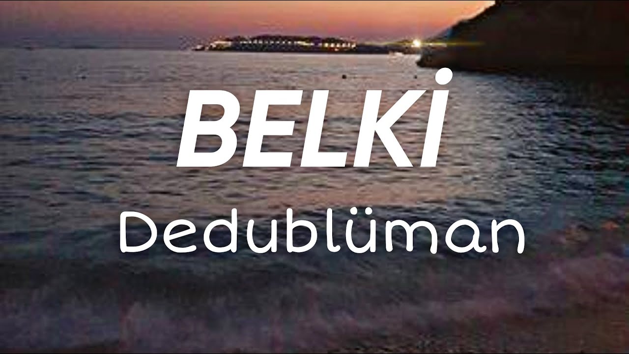 BELKİ || DEDUBLÜMAN (Lyrics) - YouTube