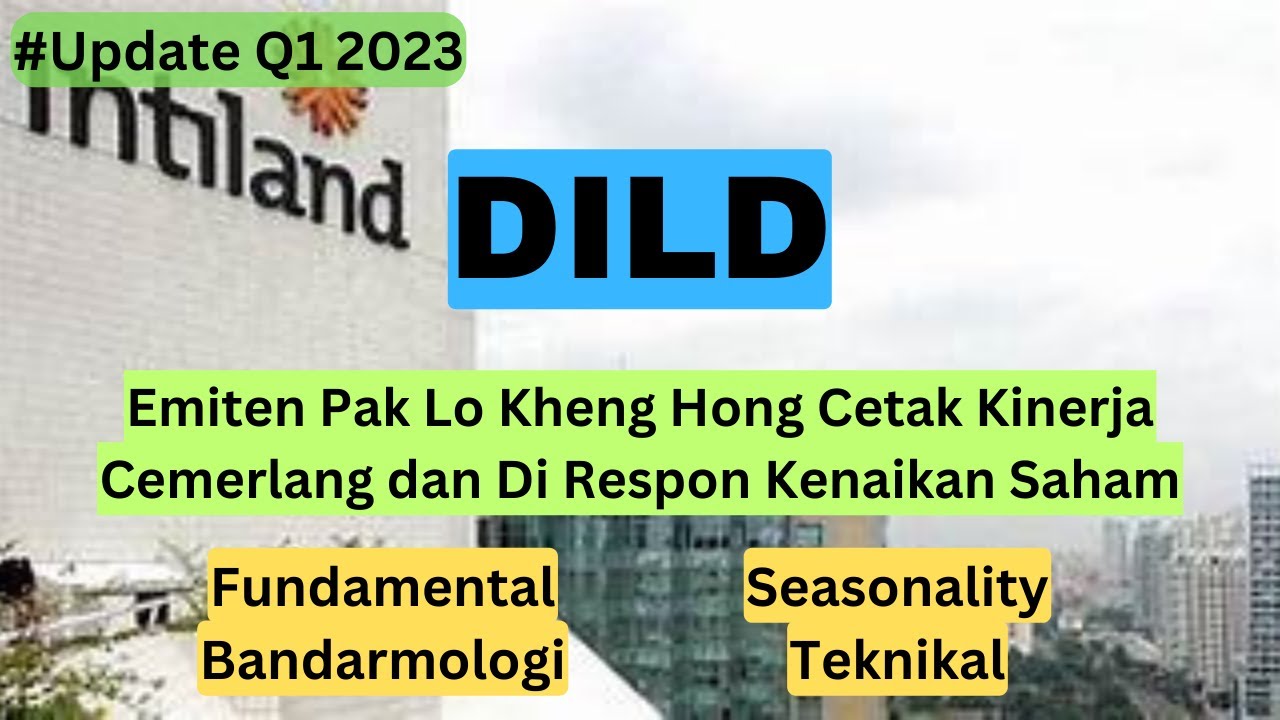Analisa Saham DILD. Kinerja Naik Signifikan di Q1 2023 Direspon Harga Saham Yang Loncat Juga ...