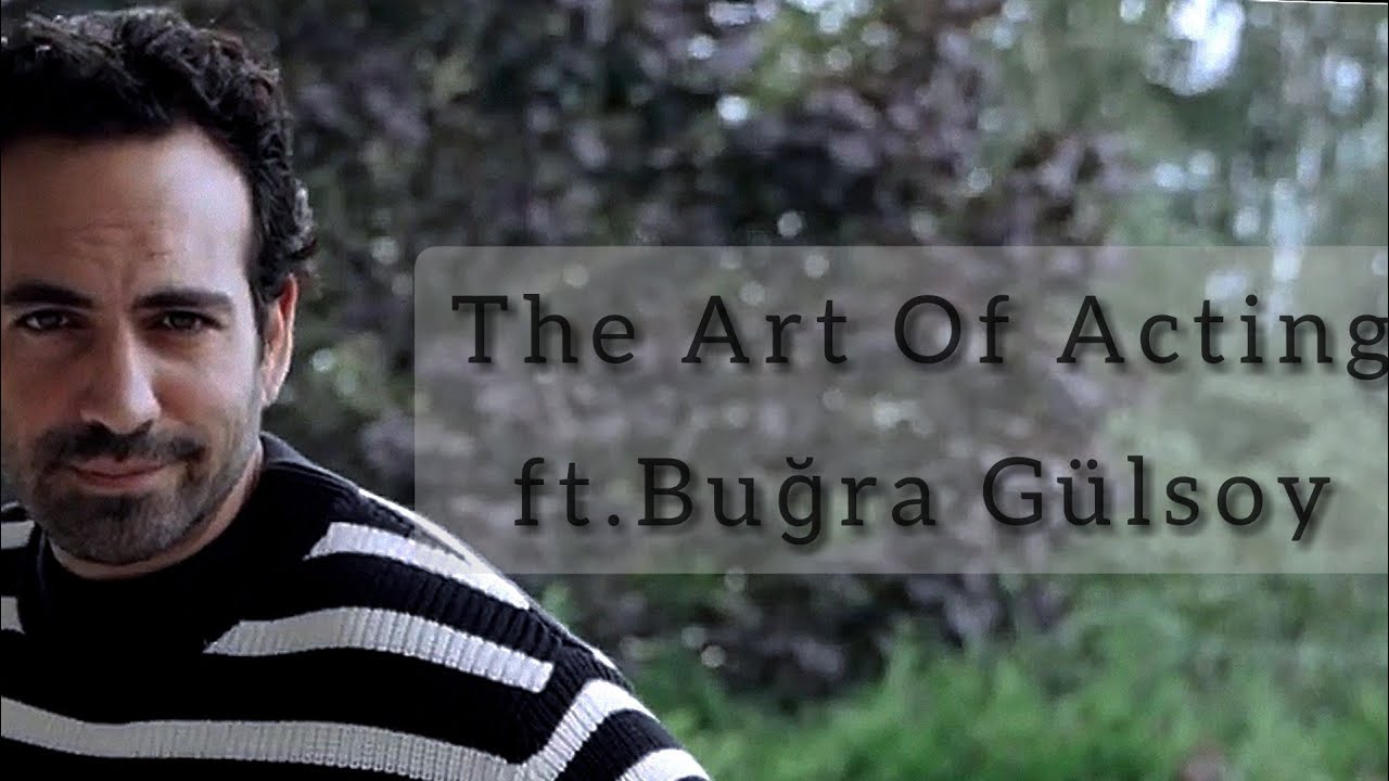 The Art of Acting | Buğra Gülsoy • best scenes • - YouTube