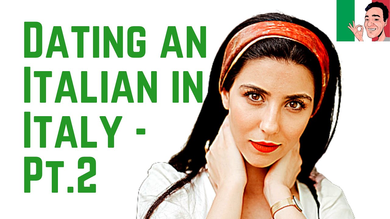 19 Tips on How to Get a Date with an Italian in Italy – Ciao - YouTube