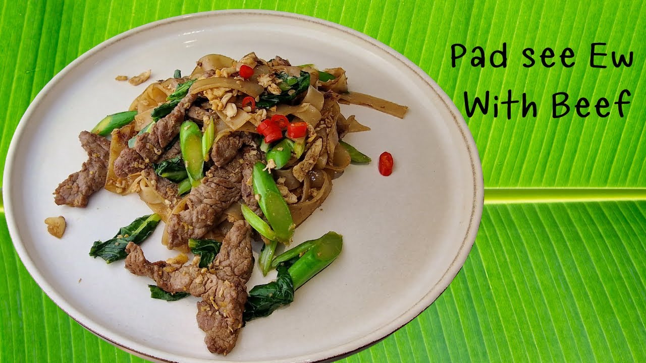 Authentic Thai Beef Pad See Ew Recipe You Can Make at Home!! - YouTube