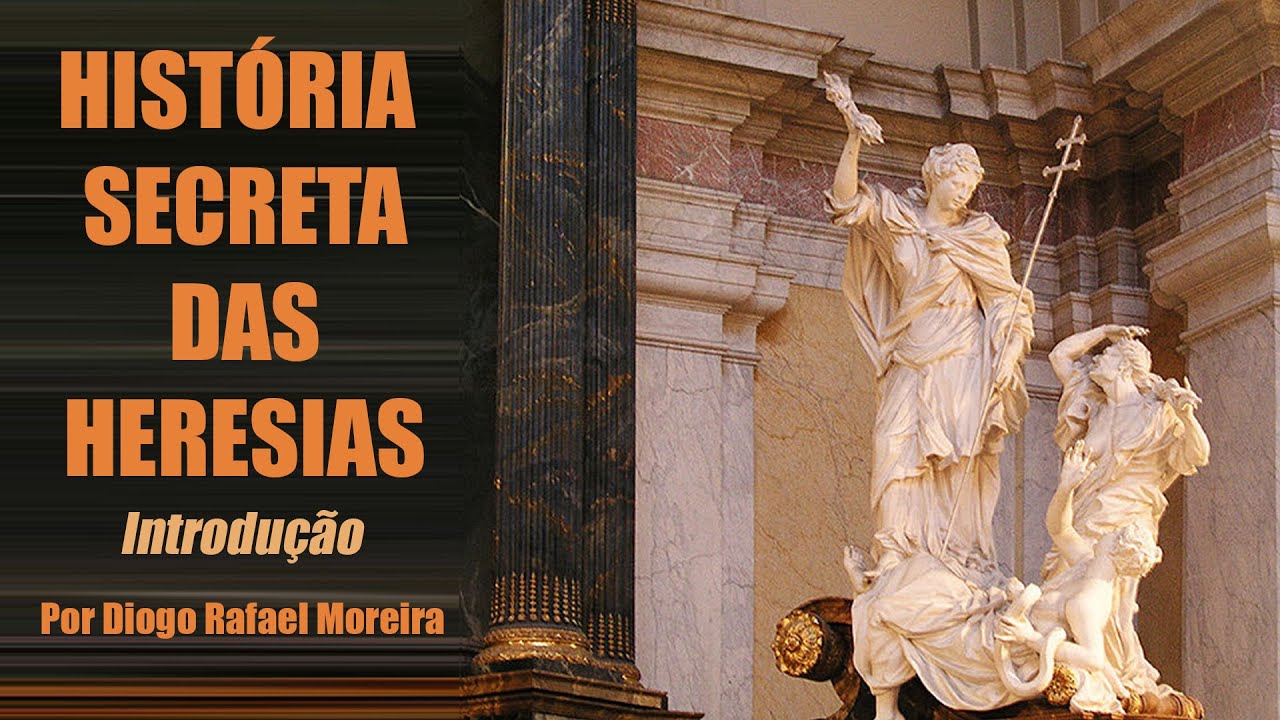 Introdução à História Secreta das Heresias - YouTube