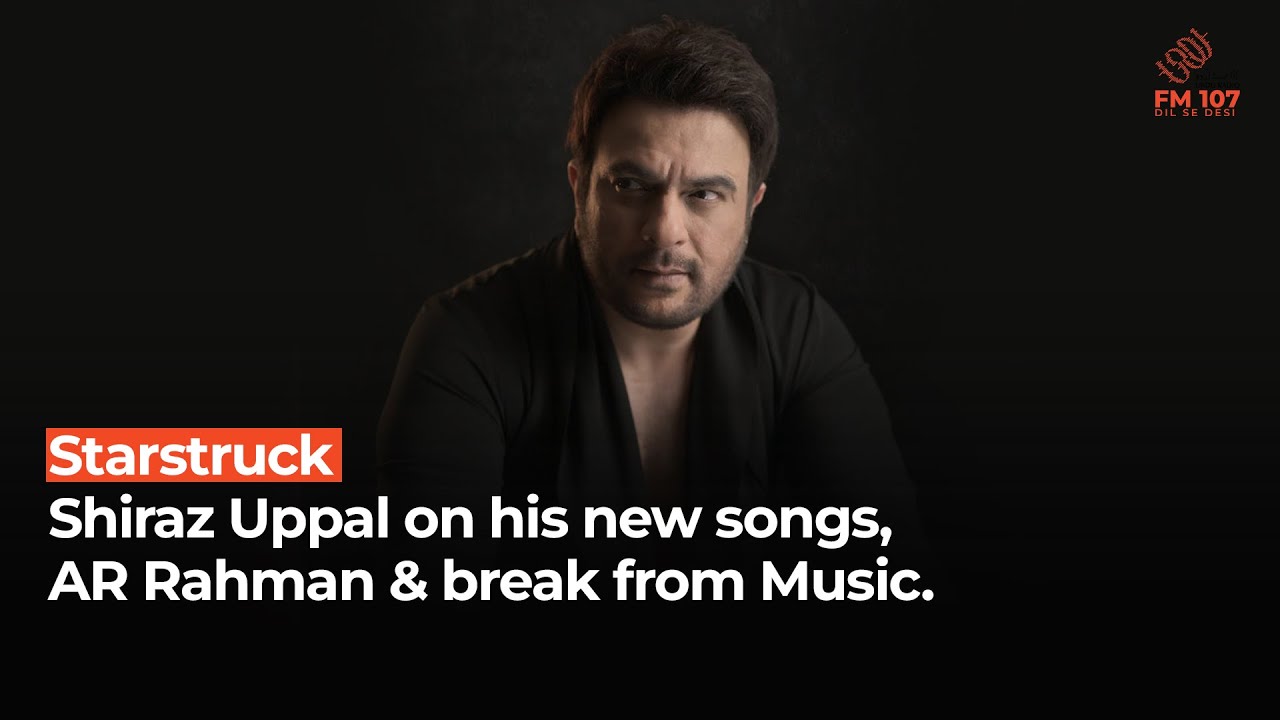 Shiraz Uppal Interview on his new songs, AR Rahman & break from Music ...