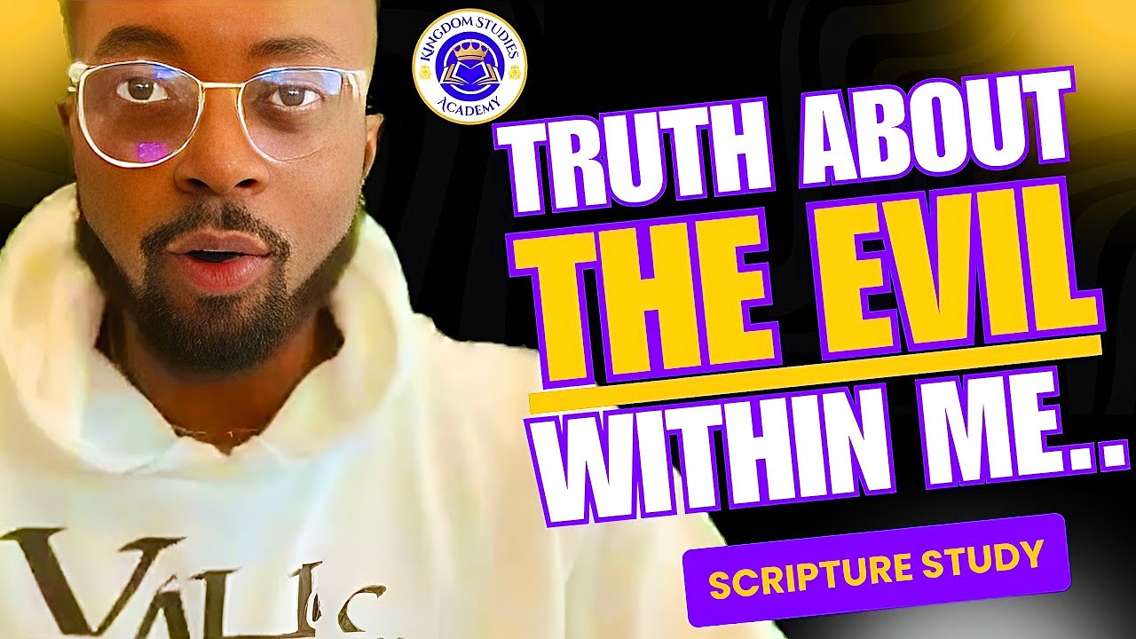 EVIL WITHIN ME VS KINGDOM WITHIN ME 🤔 | SCRIPTURE STUDY | PROPHETIC ...