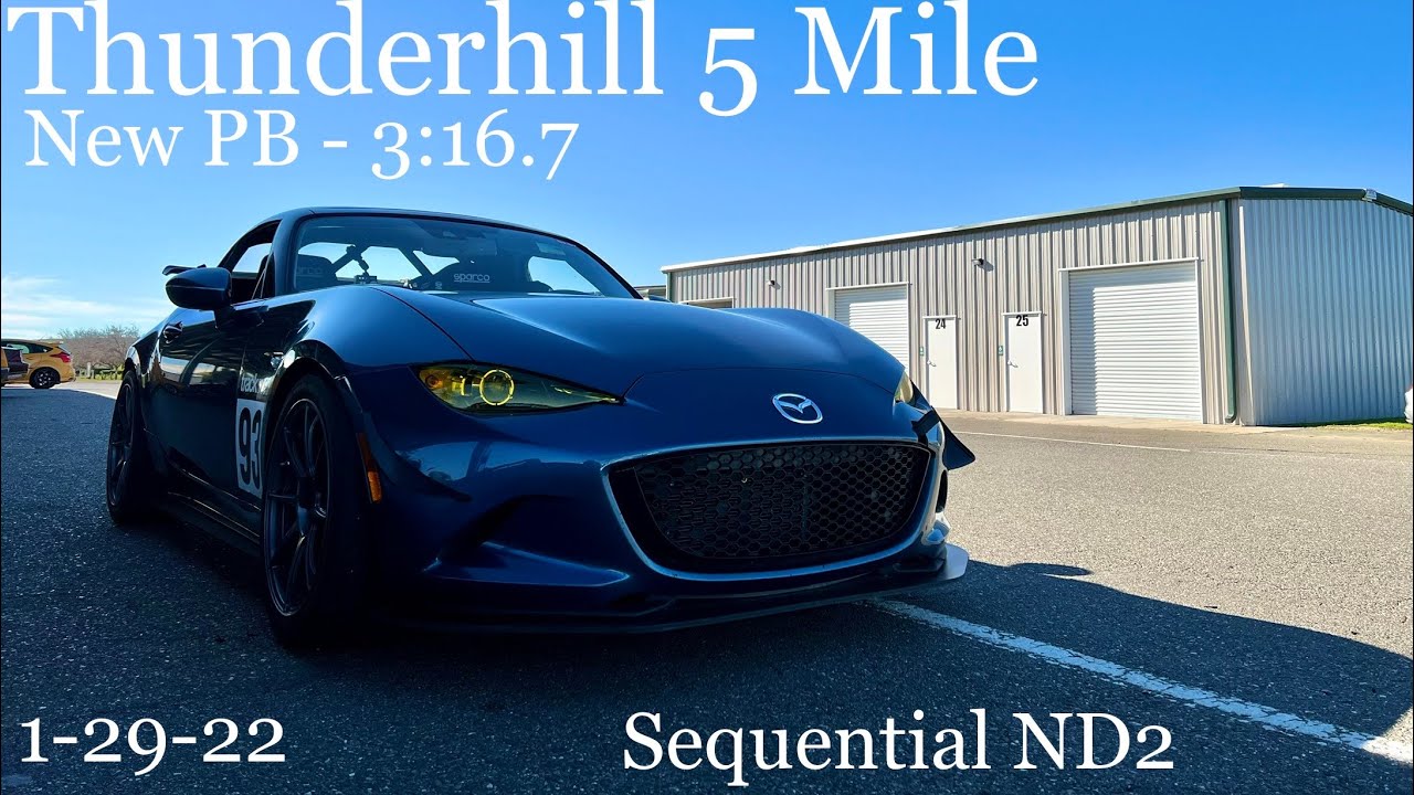 Thunderhill 5mi Bypass - NEW PB 3:16.7 - ND2 Miata - Sequential Gearbox ...