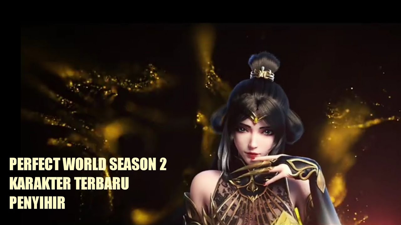 Perfect World Season 2 Karakter Terbaru Penyihir Review - YouTube