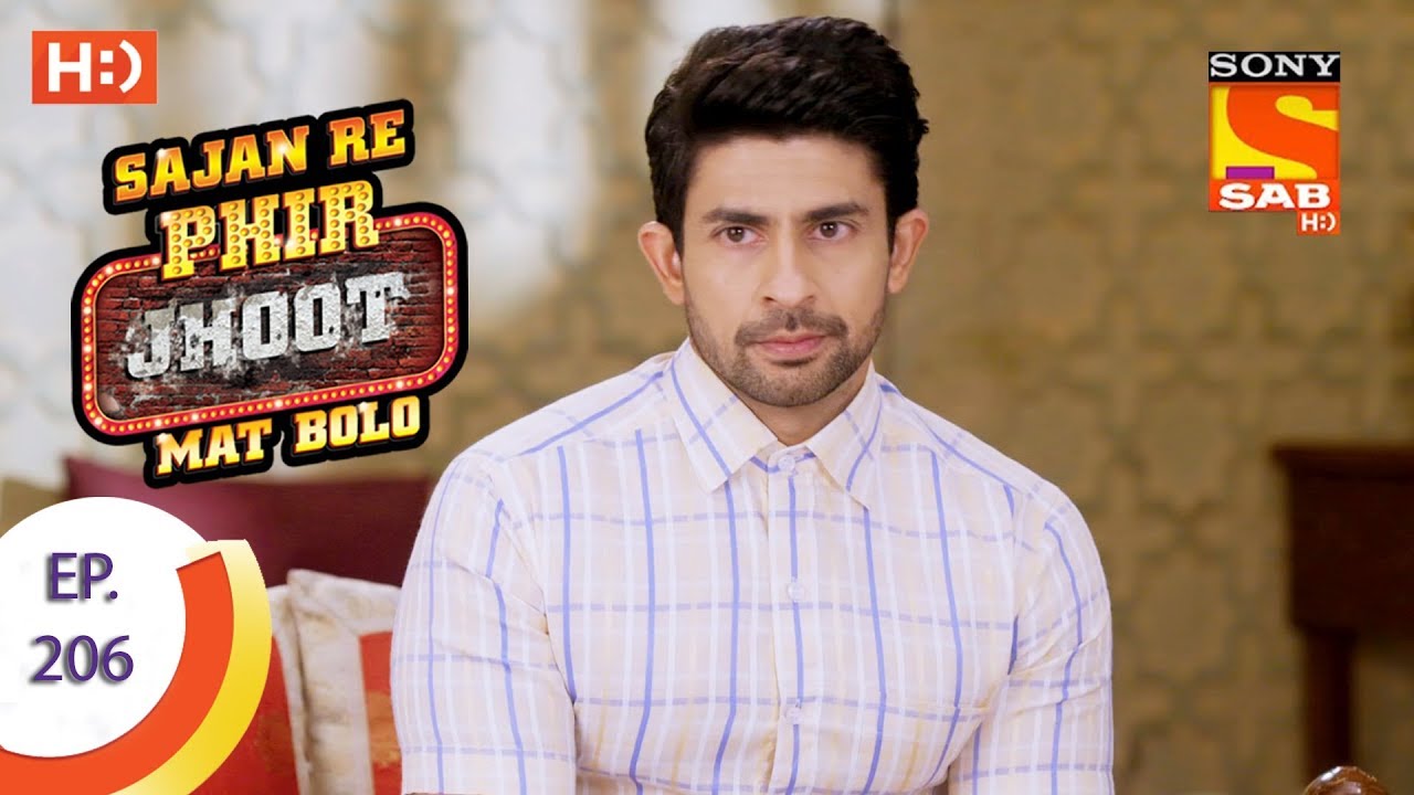 Sajan Re Phir Jhoot Mat Bolo - सजन रे फिर झूठ मत बोलो - Ep 206 - 9th ...