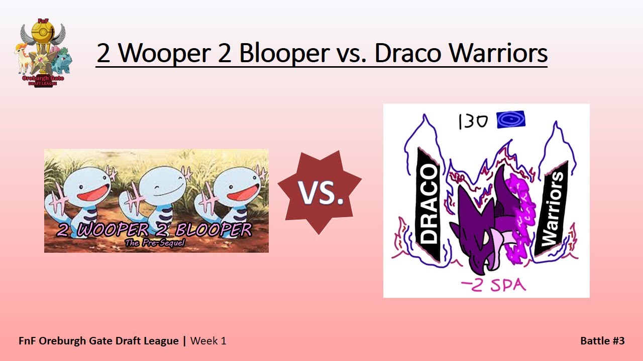 FnF Oreburgh Gate Draft League S0 Week 1 - 2 Wooper 2 Blooper vs. Draco ...