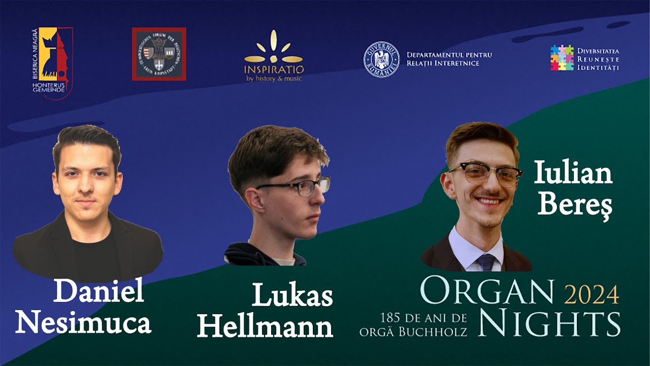 ORGAN NIGHTS - 2024 - #6 - Daniel Nesimuca, Iulian Bereș, Lukas ...