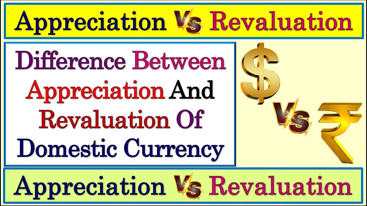 Difference Between Appreciation And Revaluation Of Domestic Currency ...