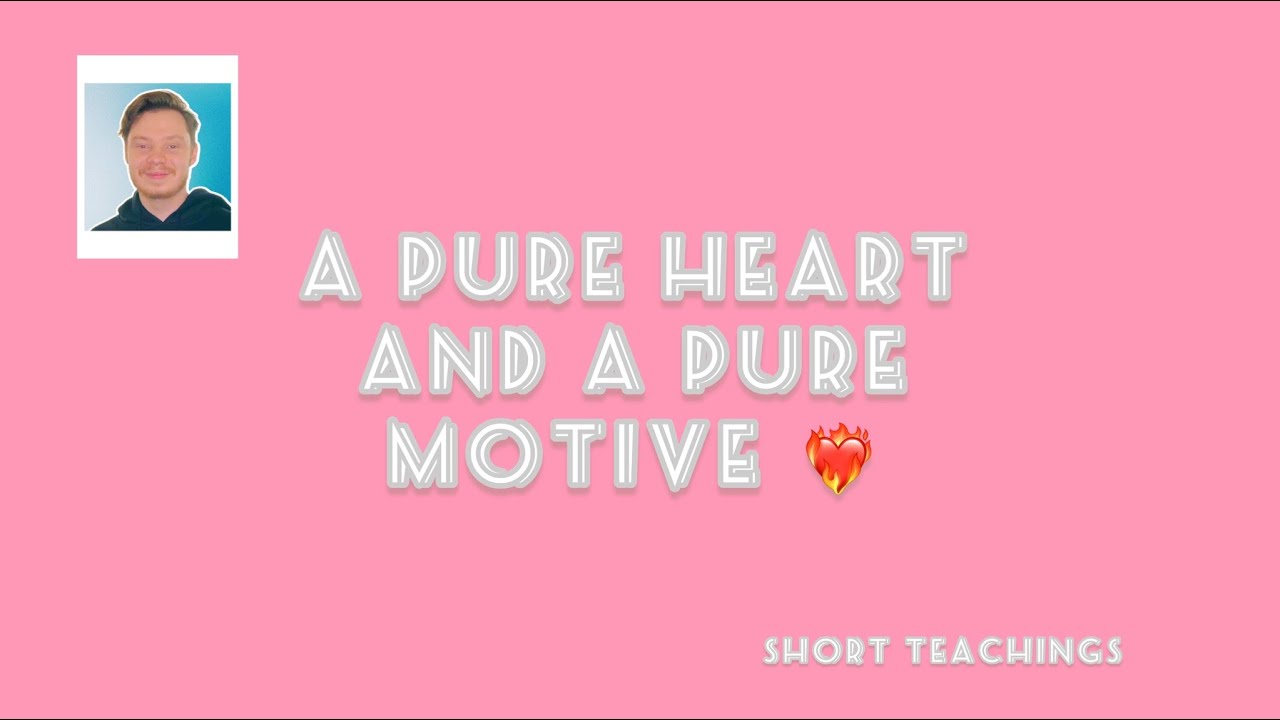 A Pure Heart and a Pure Motive ️‍🔥 || Short Teachings - YouTube