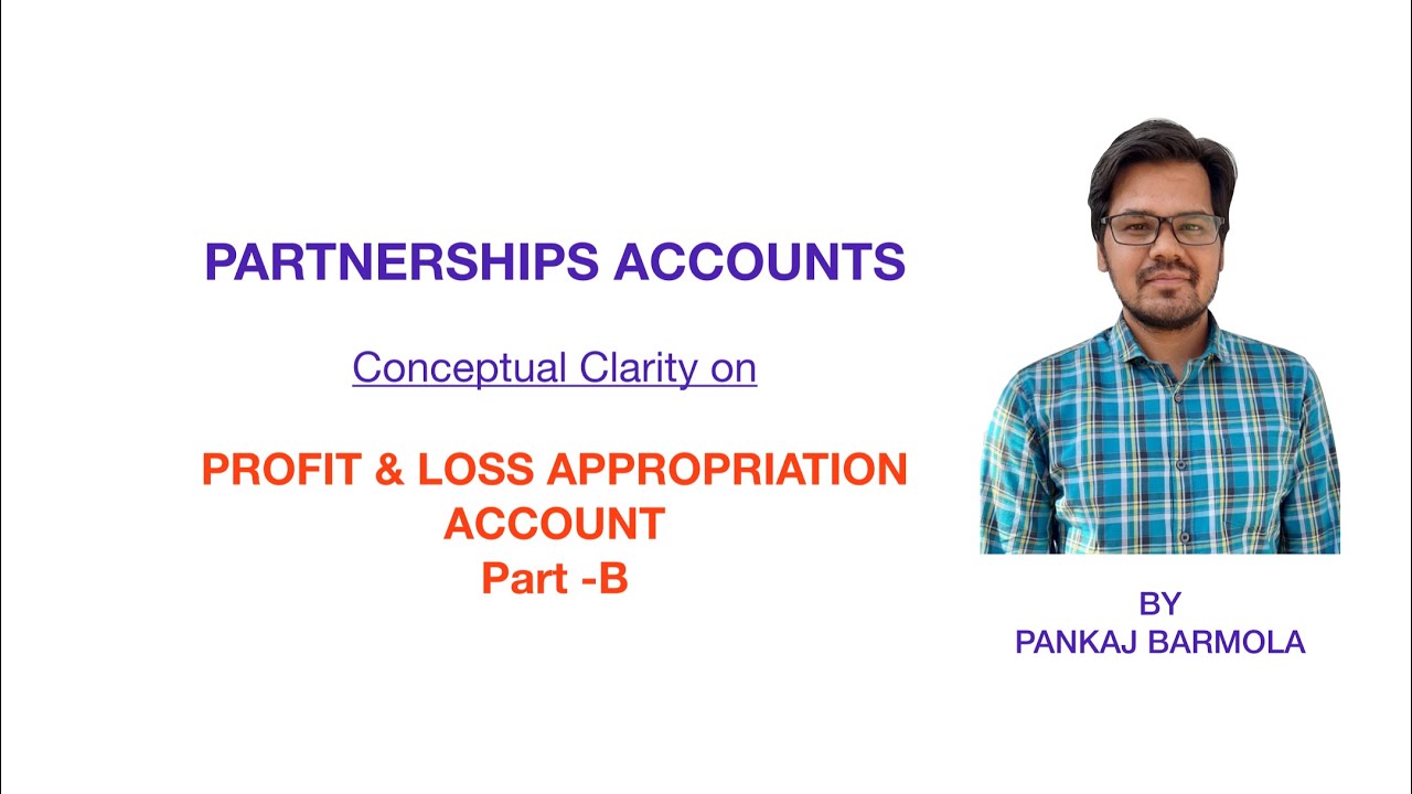 Partnership Accounting | Profit & Loss Appropriation Account ...