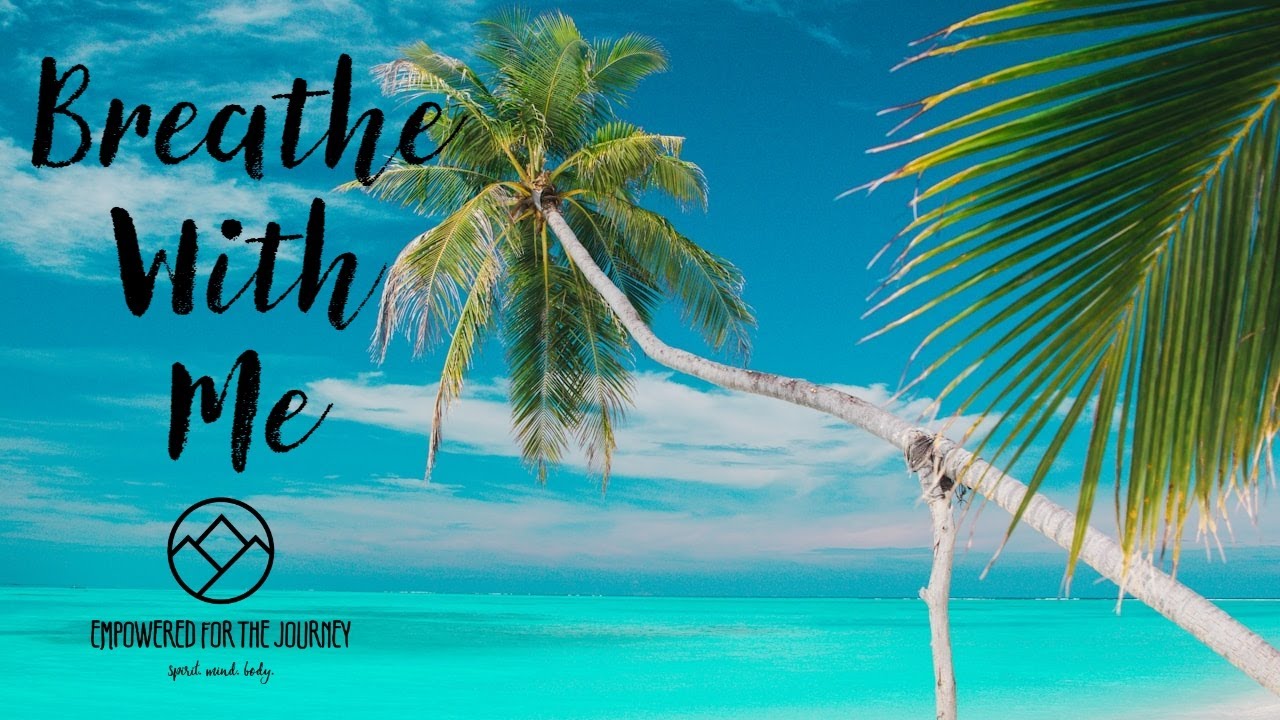 Breathe With Me - YouTube