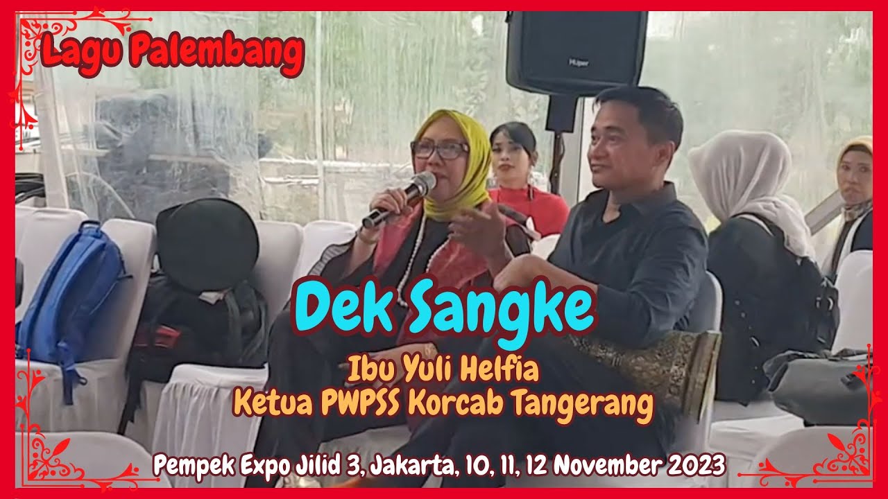 DEK SANGKE, LAGU PALEMBANG OLEH IBU YULI HELFIA, KETUA PWPSS KORCAB ...