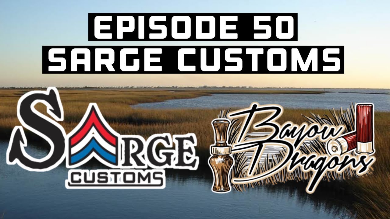 Bayou Dragons Podcast EP.50 (Sarge Customs) - YouTube