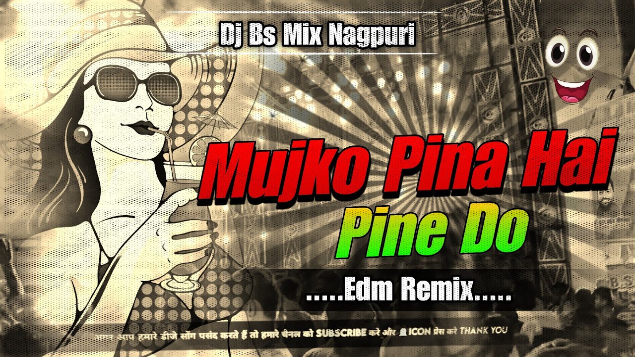 Unreleased Drop Mix || Mujhko Pina Hai Pine Do || Dj Edm Remix || Dj Bs ...