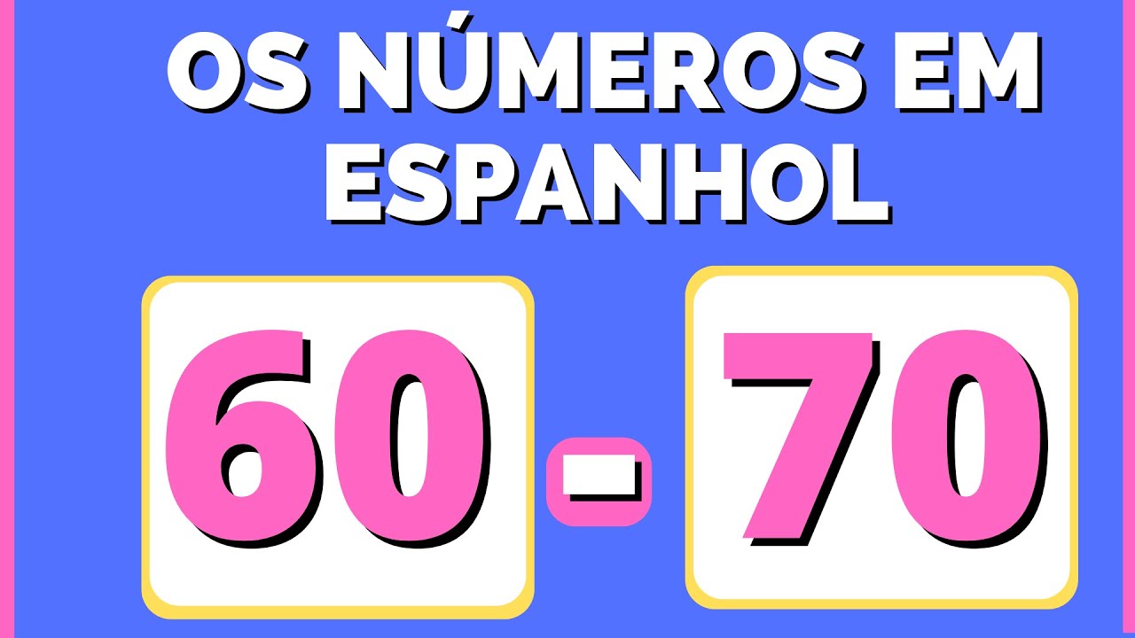 Números Em Espanhol de 60 a 70 - YouTube