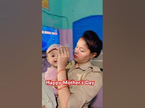 Happy Mother’s Day #mothersday #specialday #uppolice #baby - YouTube