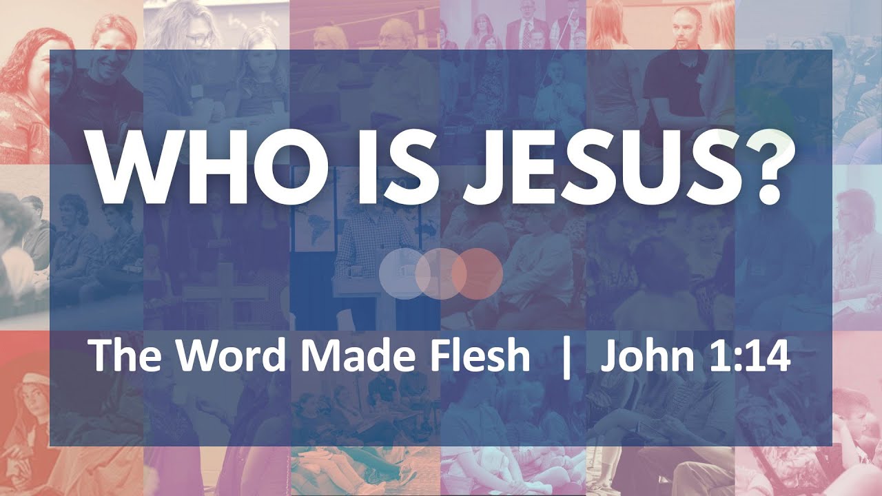 Who Is Jesus? The Word Made Flesh - YouTube