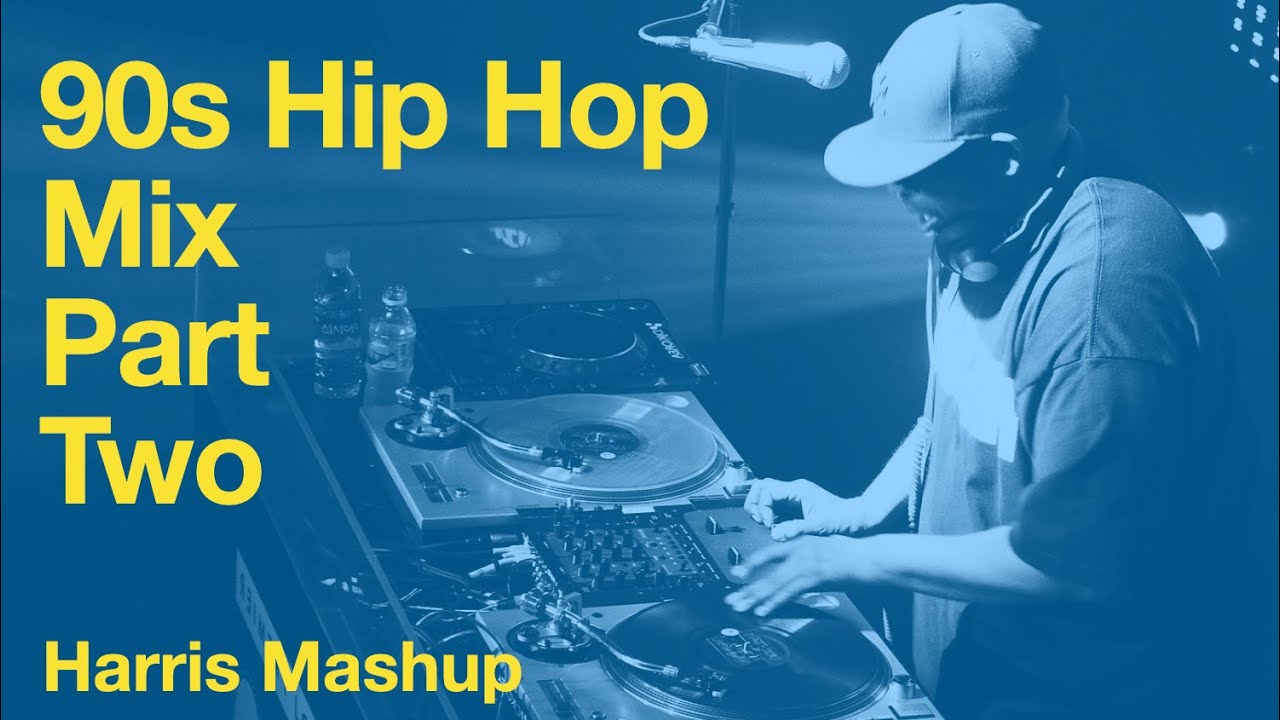 90s Hip Hop Rap Megamix [Part Two]: [Harris Mashup) [Explicit Lyrics ...