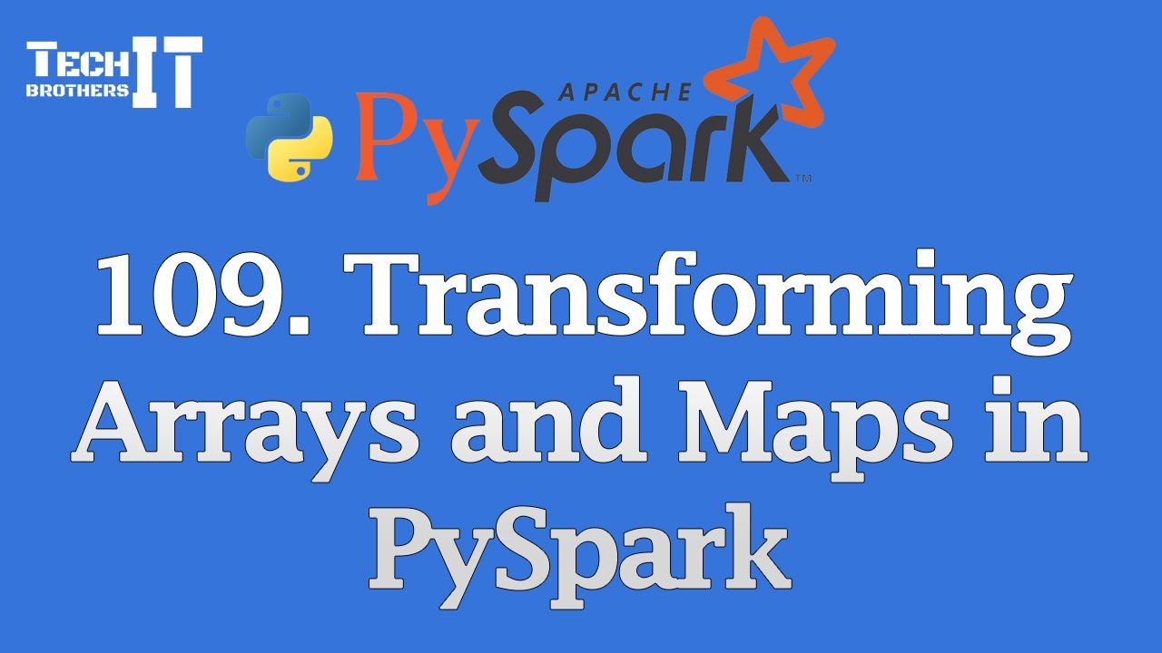 Transforming Arrays and Maps in PySpark : Advanced Functions_ transform(), filter(), zip_with ...