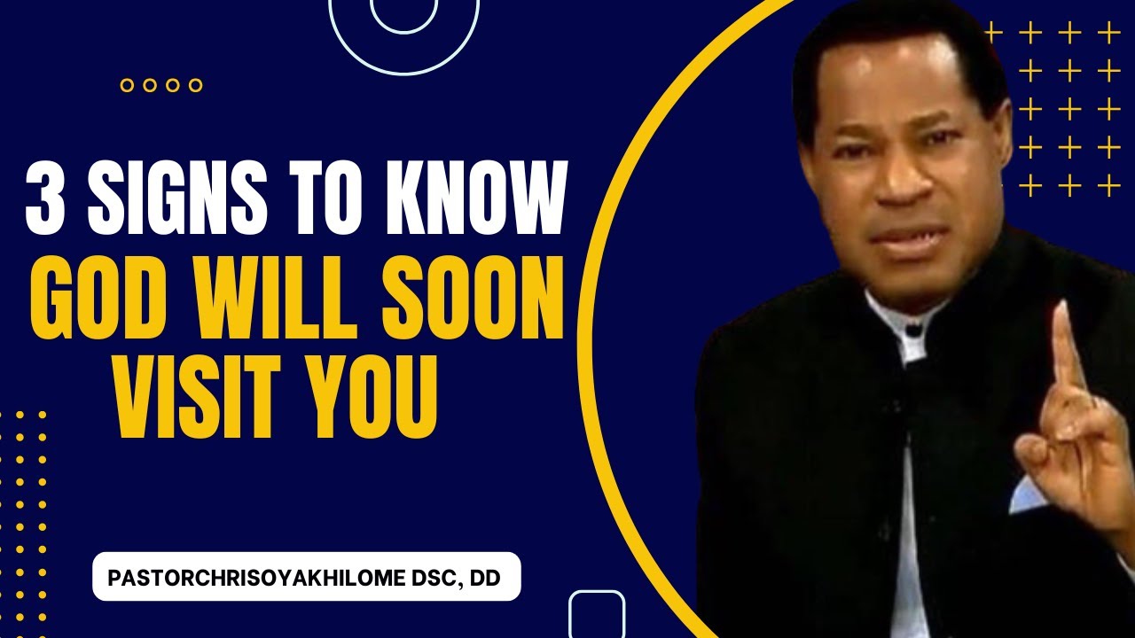 3 SIGNS TO KNOW GOD WILL SOON VISIT YOU || PASTOR CHRIS OYAKHILOME ...