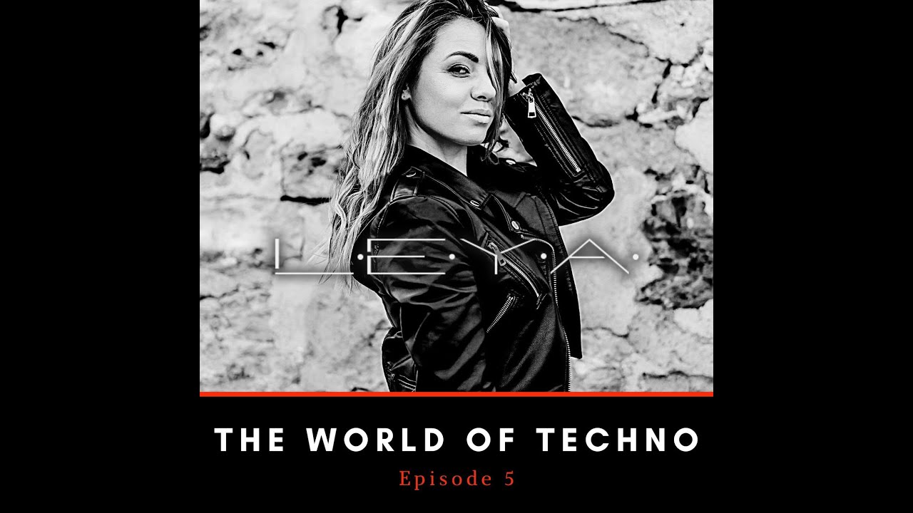 DJ Leya - The world of techno. Episode 5 - YouTube
